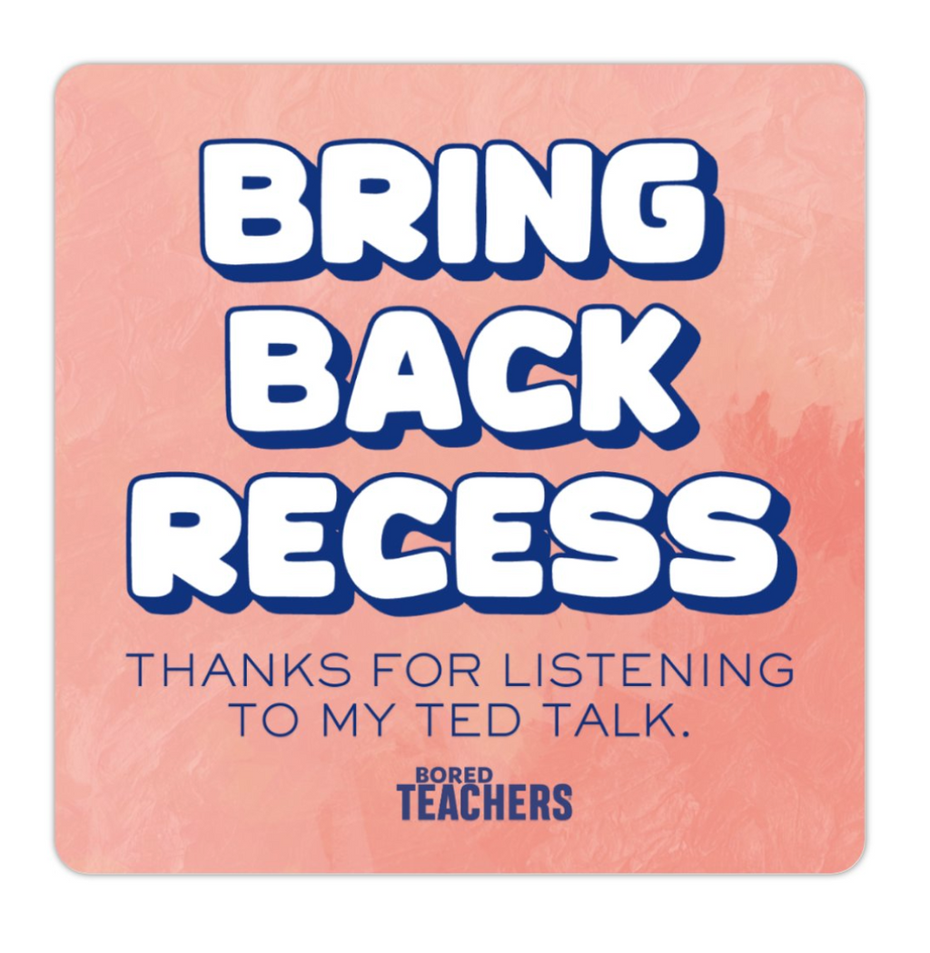 "BRING BACK RECESS" Sticker – Bored Teachers