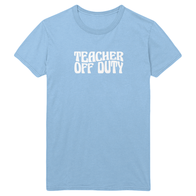 Teacher Off Duty T-Shirt – Bored Teachers Teacher Off Duty T-Shirt – Bored Teachers